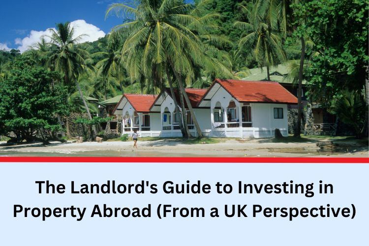 The Landlord's Guide to Investing in Property Abroad (From a UK ...