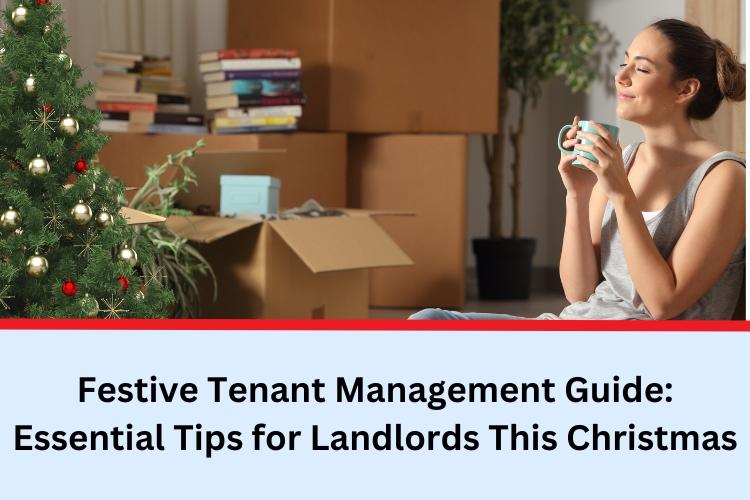 Festive Tenant Management Guide: Essential Tips for Landlords This ...