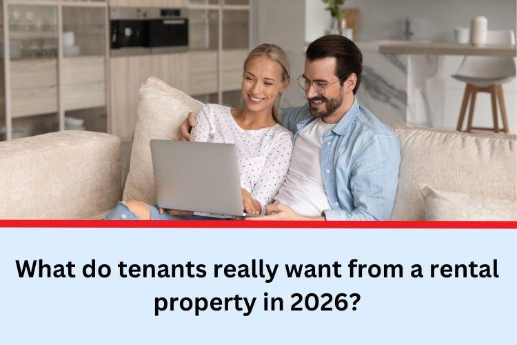 What do tenants really want from a rental property in 2026? - Property ...